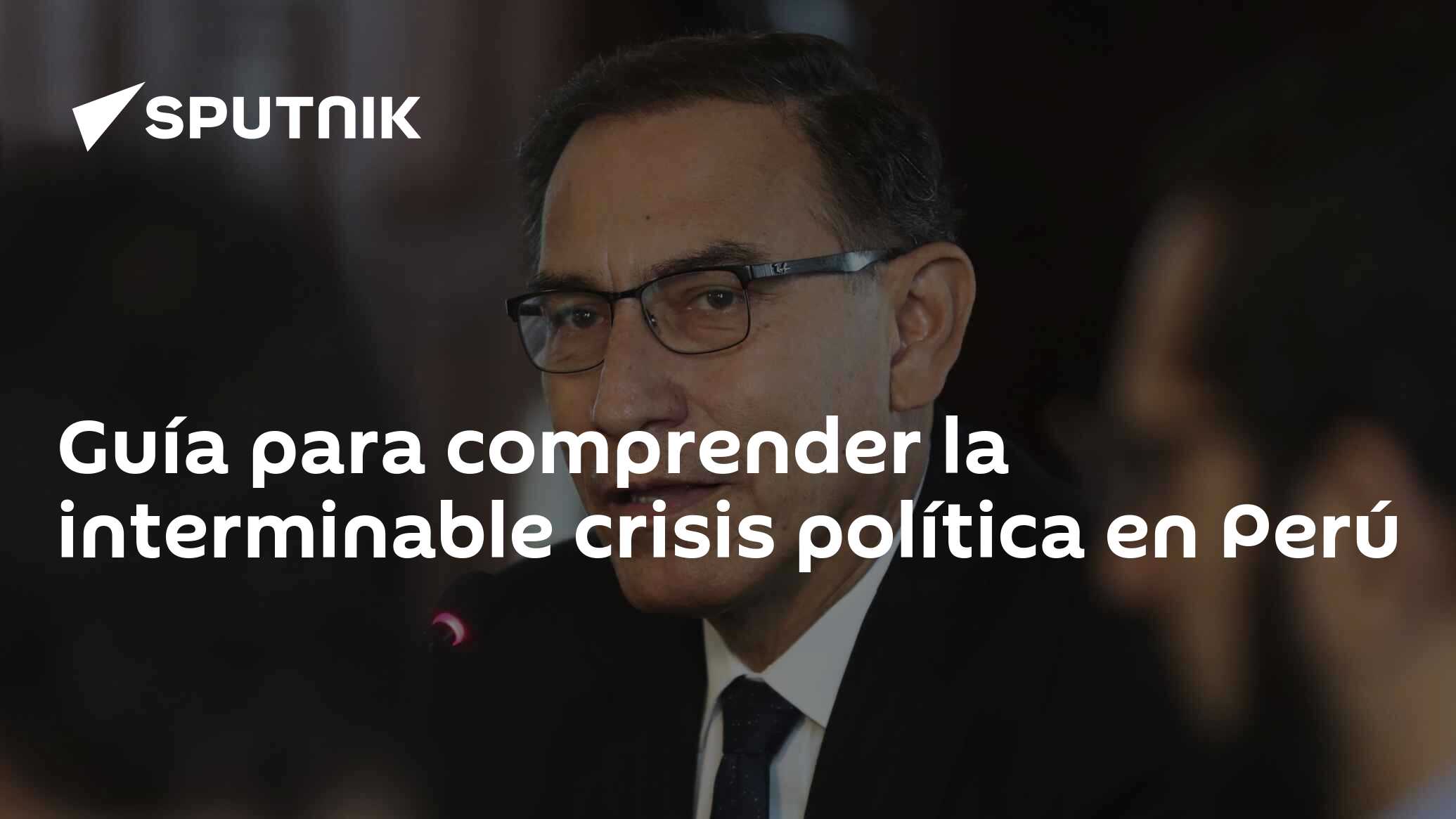 Guía Para Comprender La Interminable Crisis Política En Perú 12 08