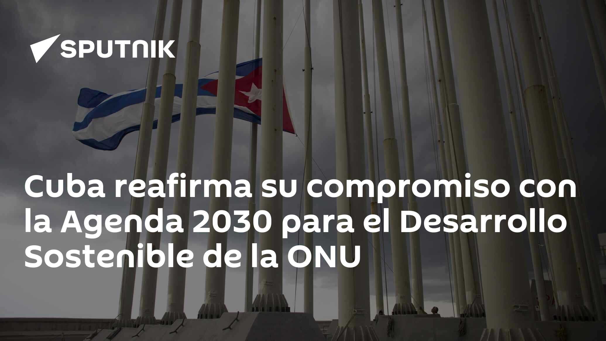 Cuba Reafirma Su Compromiso Con La Agenda 2030 Para El Desarrollo