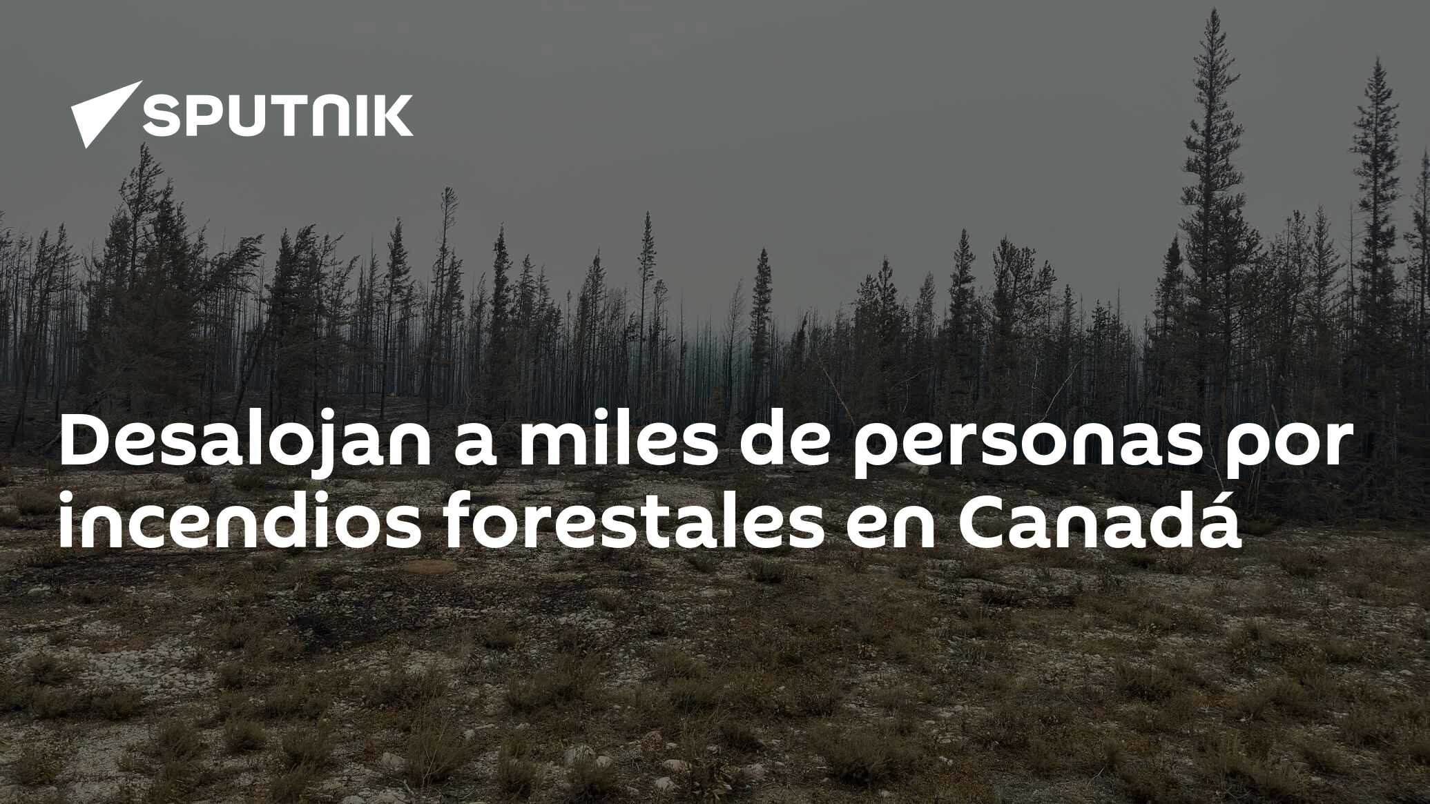 Desalojan A Miles De Personas Por Incendios Forestales En Canadá 18