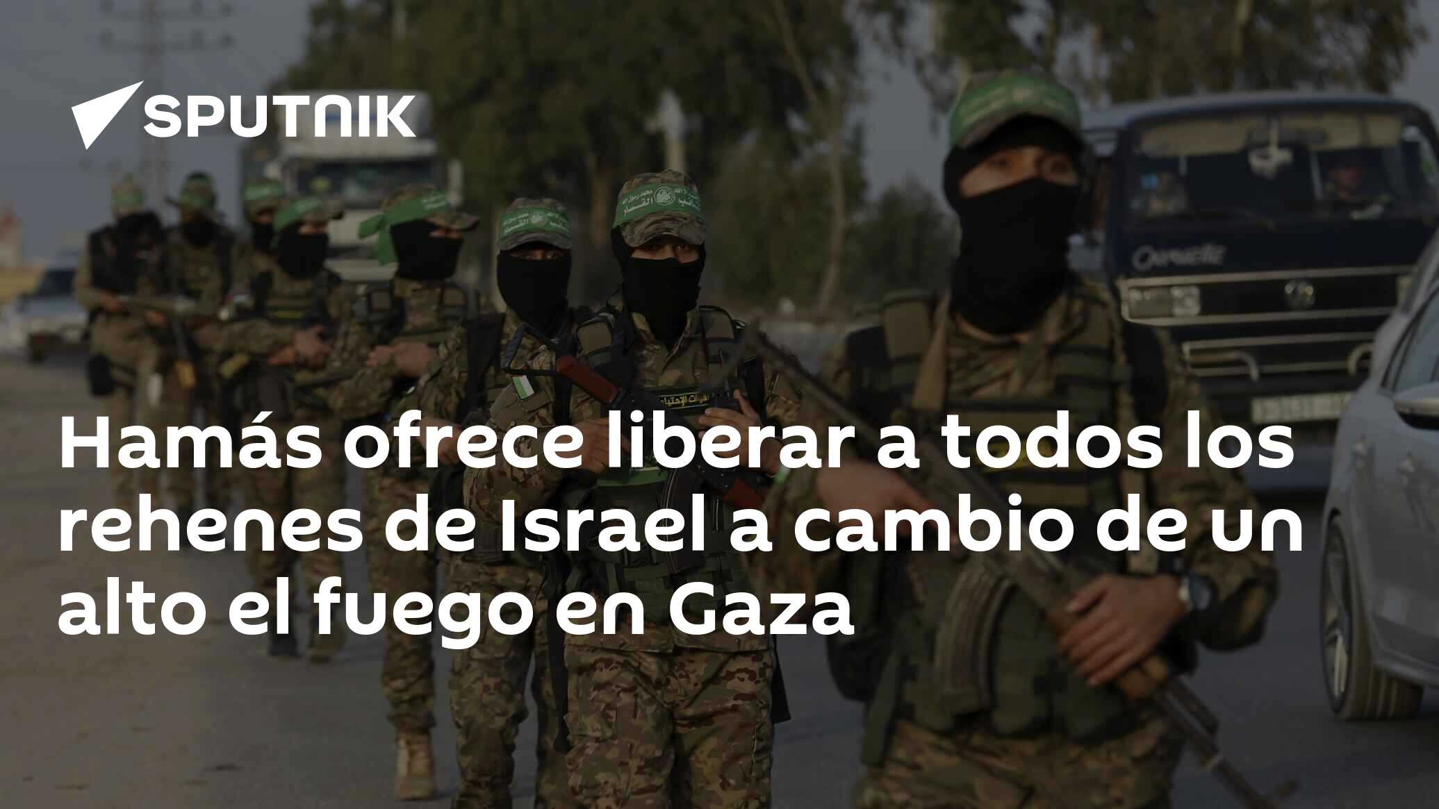 Hamás Ofrece Liberar A Todos Los Rehenes De Israel A Cambio De Un Alto